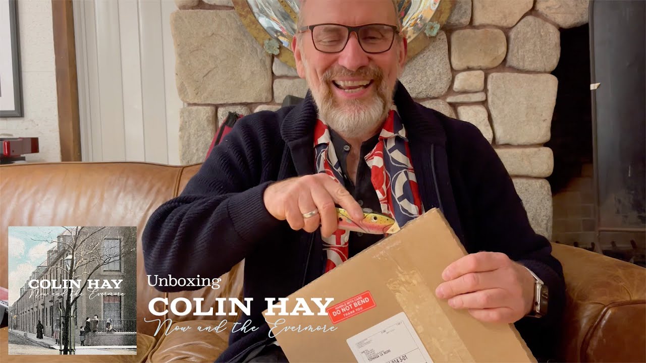Colin Hay - 'Now And The Evermore' Unboxing - YouTube