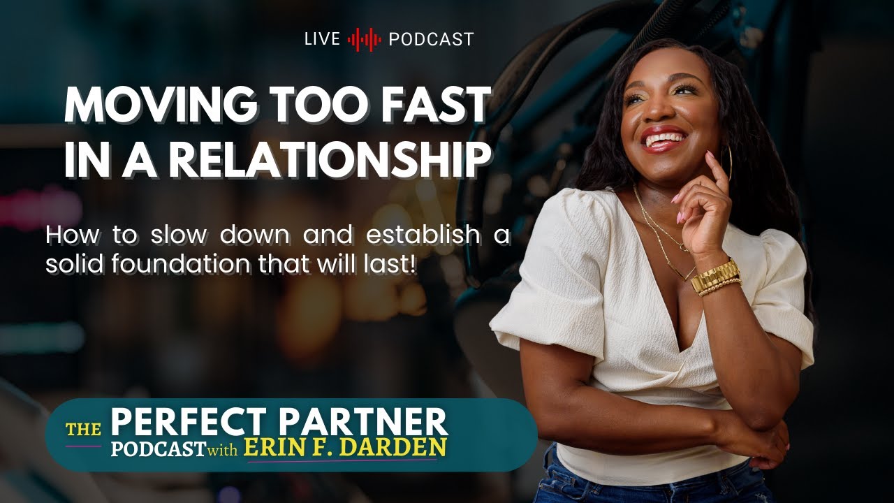 Moving Too Fast in Relationships I How to slow down and build a lasting ...