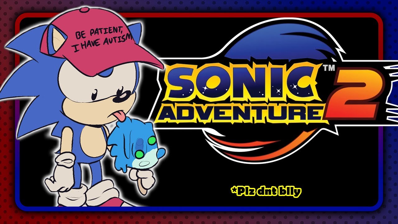 This is MY Autistic Sonic Adventure 2 Video - YouTube