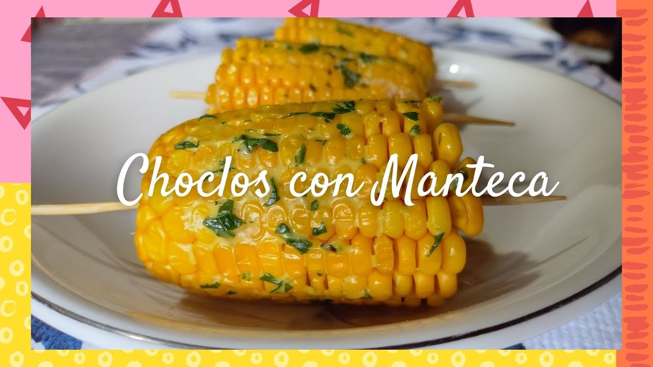 Choclos con Manteca - YouTube