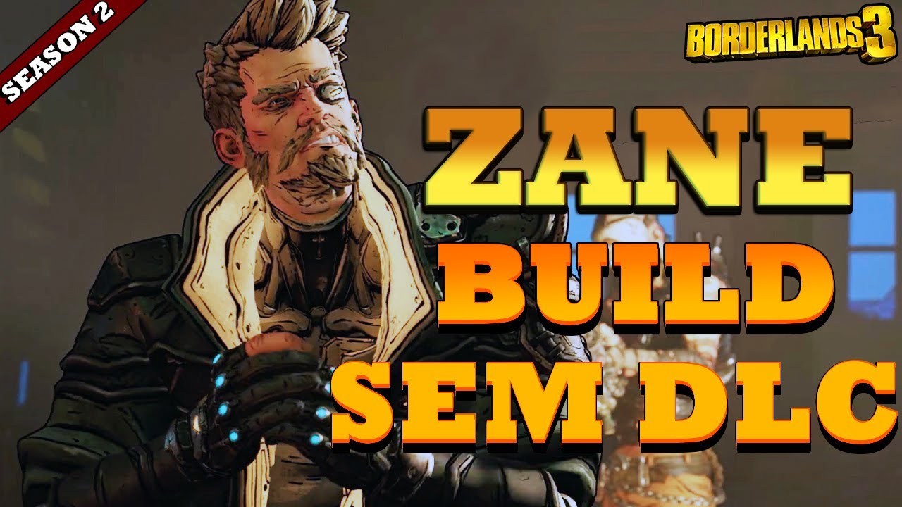 BORDERLANDS 3 - ZANE BUILD LEVEL 65 (SEM DLC) PT-BR - YouTube