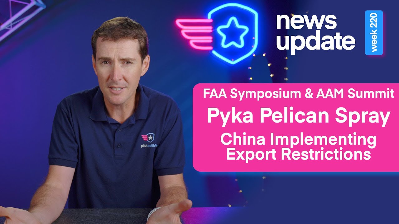 Drone News: FAA Symposium/AAM Summit, Pyka Pelican Spray, China Drone ...