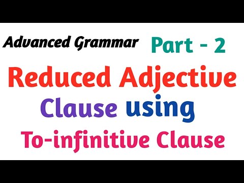 Reduced Adjective Clause using "To-Infinitive" | Reduced Adjective ...