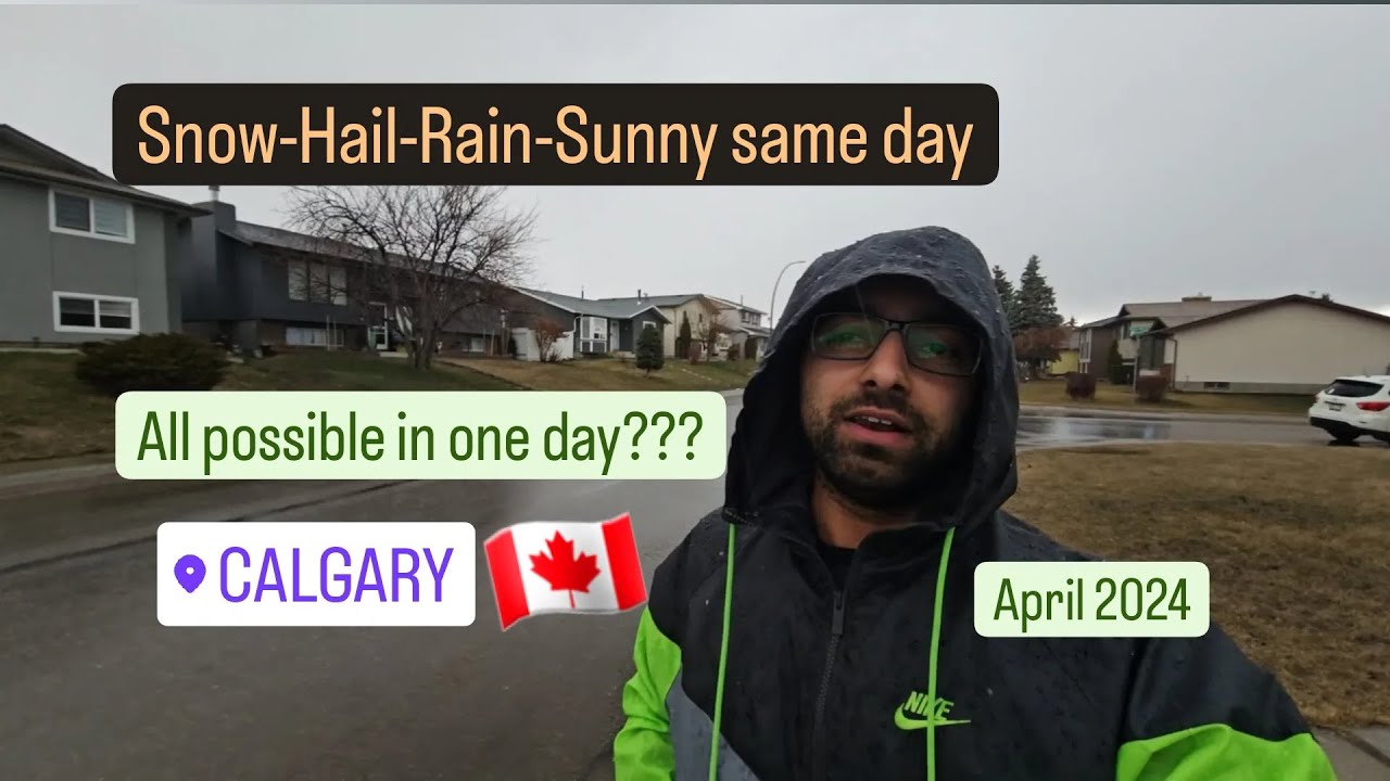 Snow-Hail-Rain-Sunny all in one day in Calgary | Vlog - YouTube