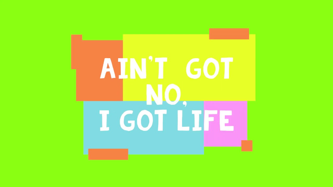 Ain't Got No, I Got Life - YouTube