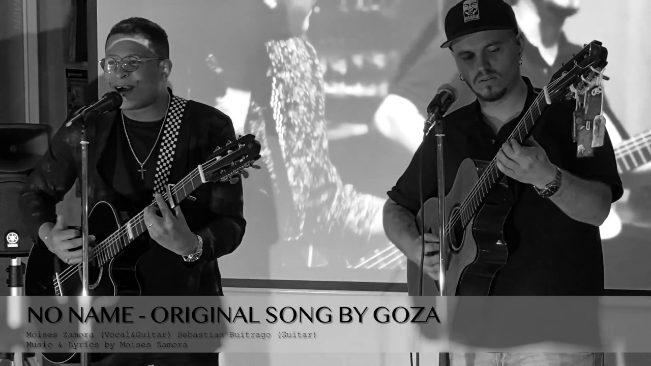 No Name (LIVE-non-audience)- Original Song by GOZA - YouTube