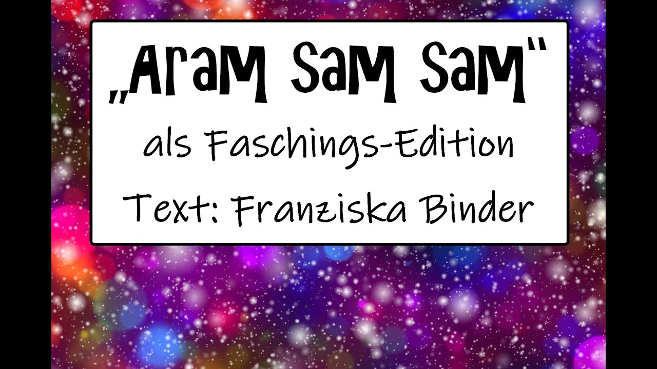 Aram Sam Sam Faschingstext _ Aramsamsam – NAVTFV