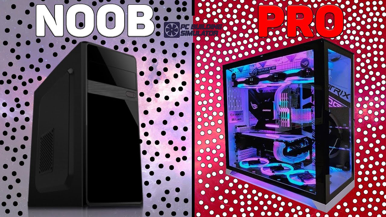 NOOB vs PRO - PC Building Simulator - YouTube