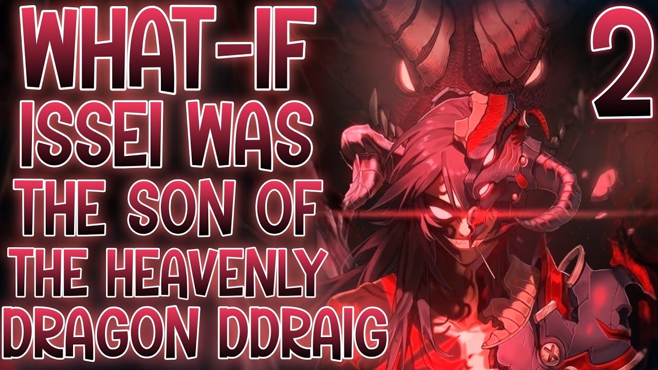 REVOLUTION & WHITE DRAGON EMPRESS: What-if Issei Was The Son Of The ...