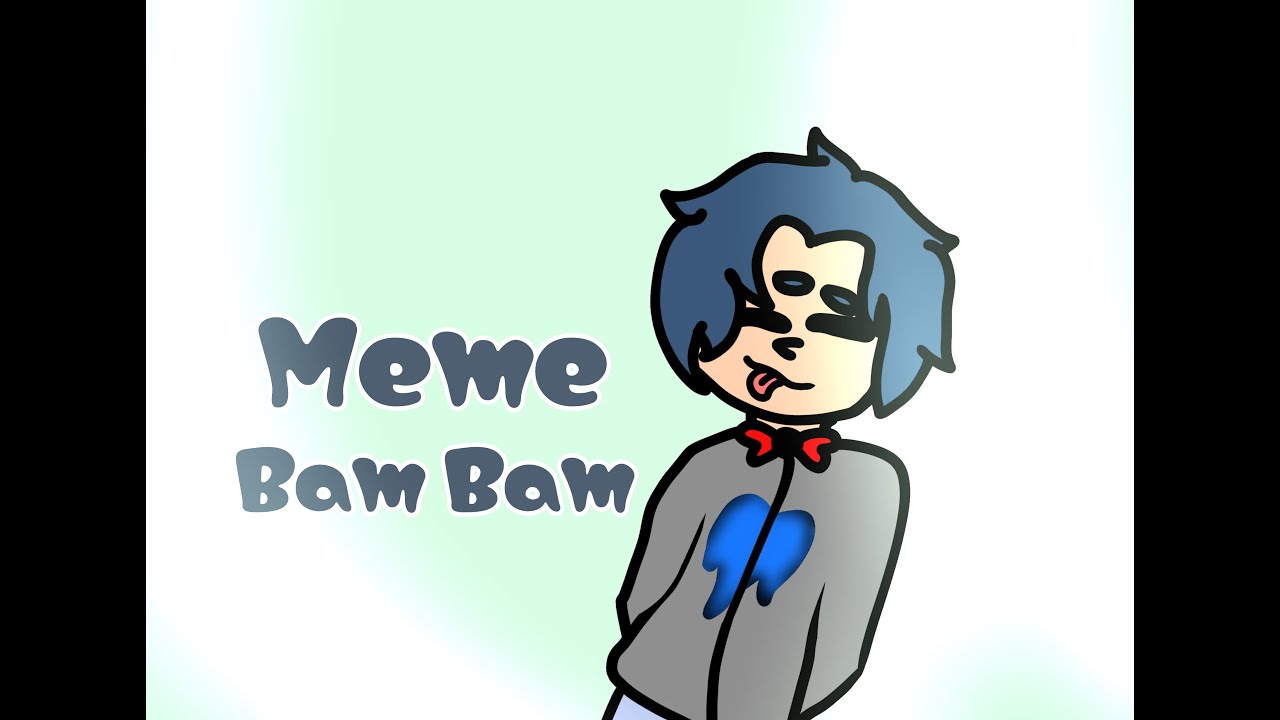 Meme Bam Bam [1K] - YouTube