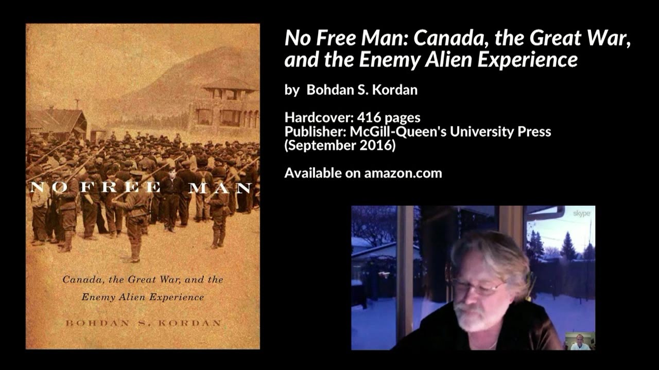 No Free Man: Canada, the Great War, and the Enemy Alien Experience ...