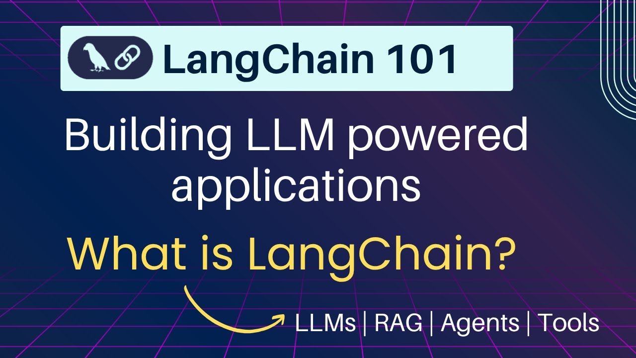 What is LangChain? | Building LLM-Powered Apps (Agents, Chains, Memory ...