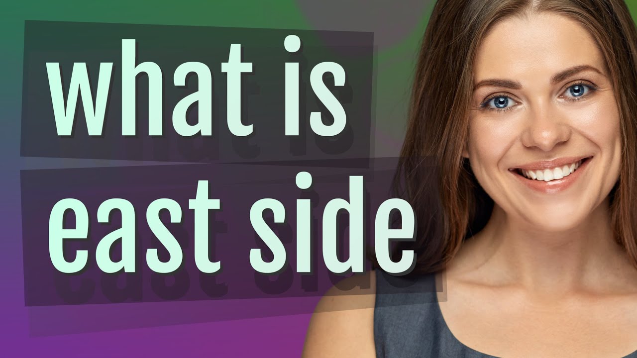East side | meaning of East side - YouTube