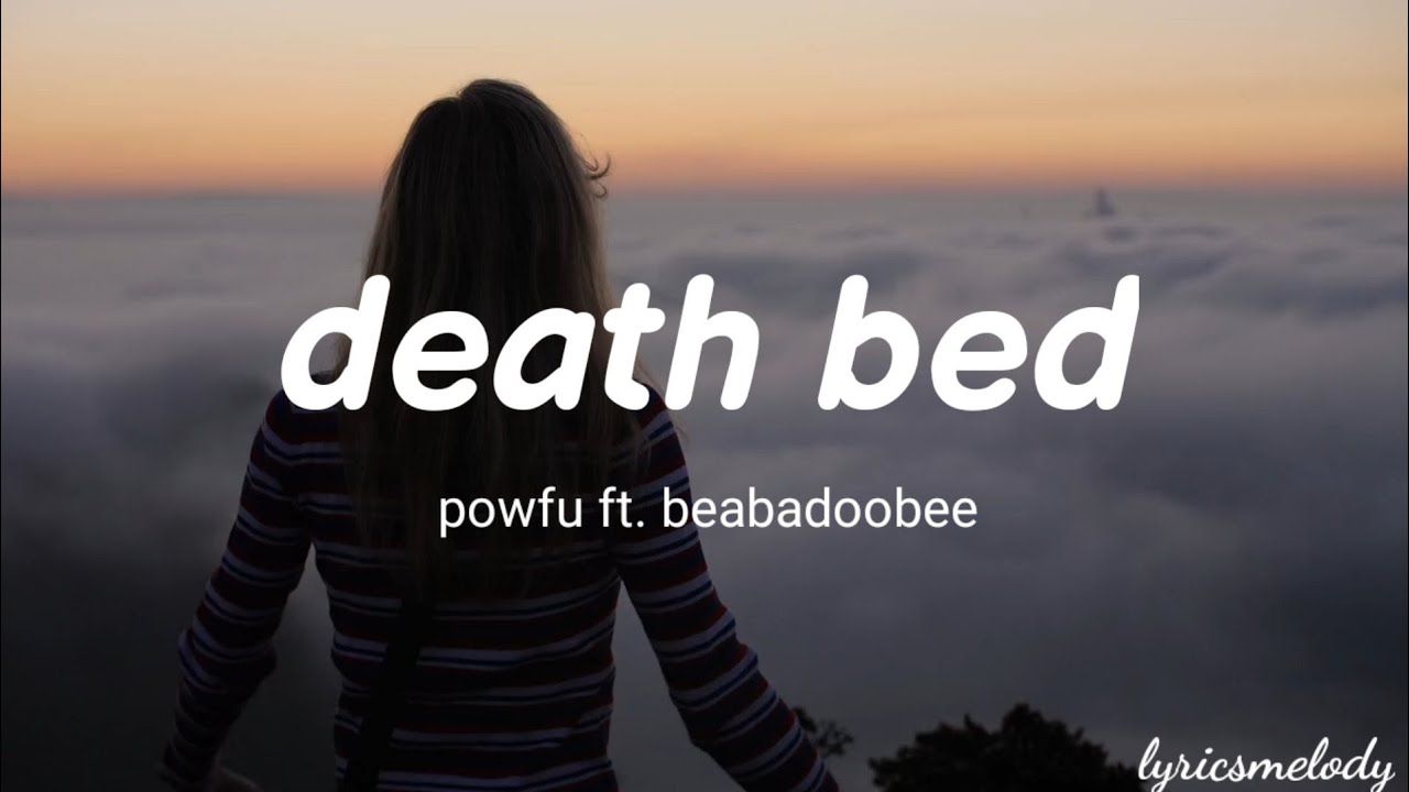 Powfu - death bed ft. beabadoobee (lyrics/lyrics video) - YouTube