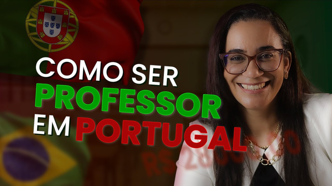 Como Ser Professor em Portugal: Guia Completo para Brasileiros! - YouTube