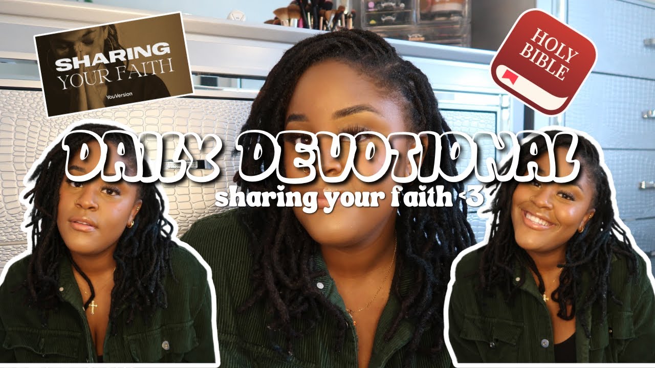 Daily Devotional | Sharing Your Faith As A Christian ♡ - YouTube