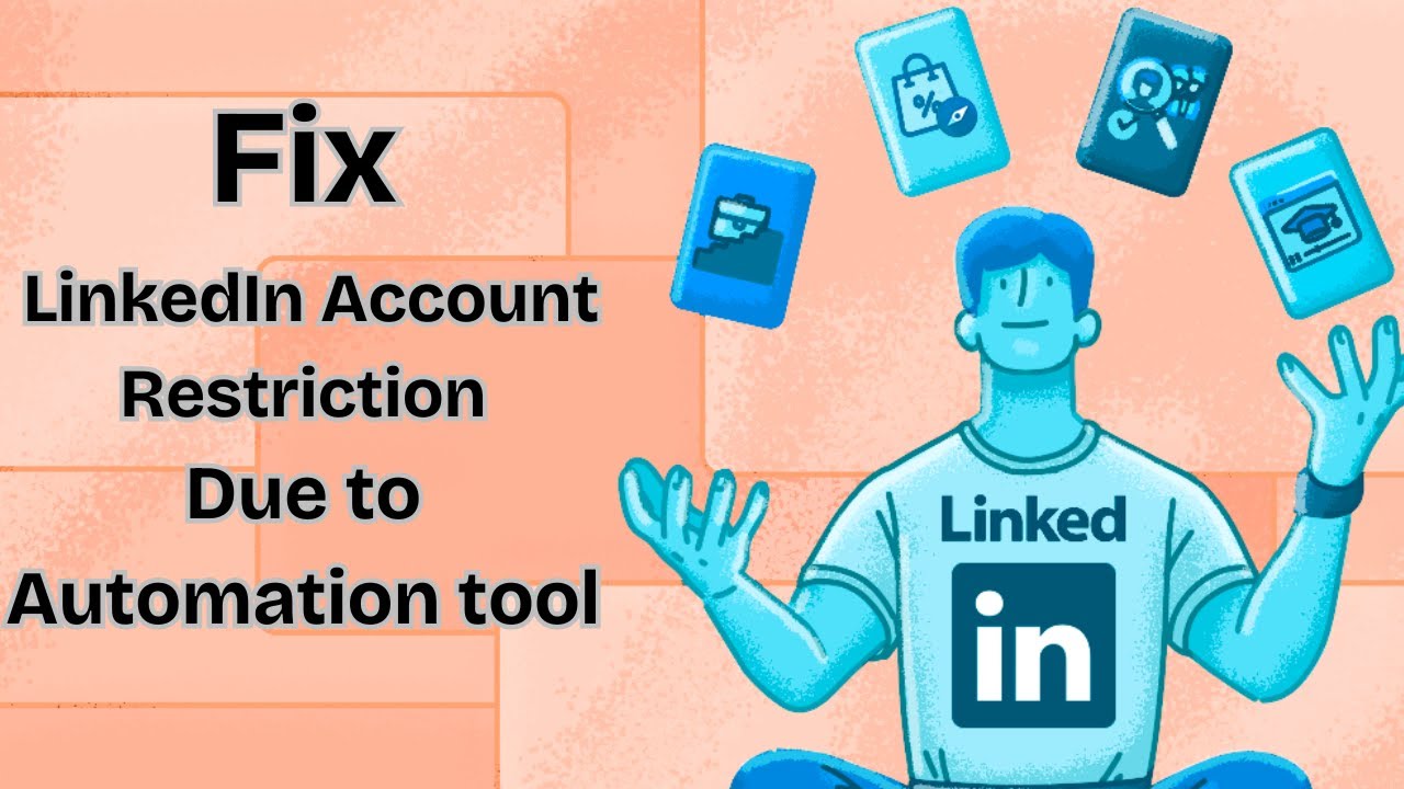 Fix LinkedIn Account Restriction Due to LinkedIn Automation Tools - YouTube