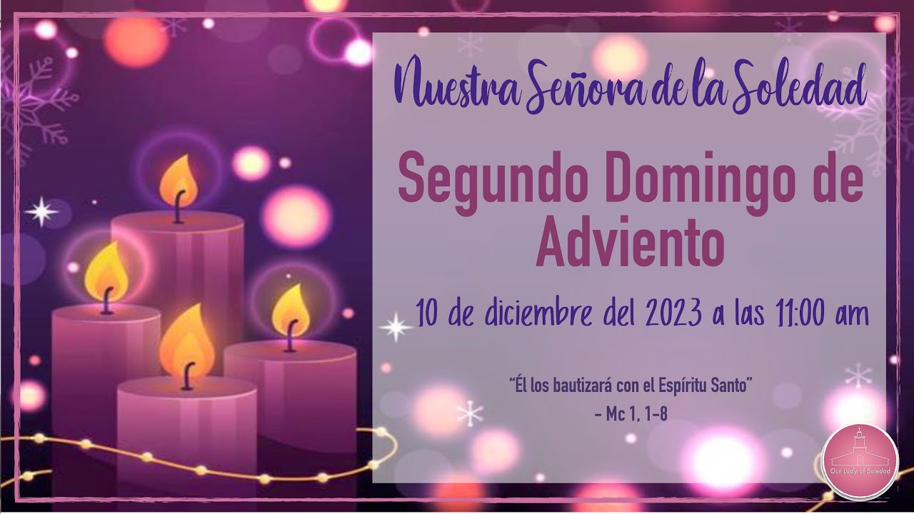 Segundo Domingo de Adviento † 10 de diciembre del 2023 - YouTube