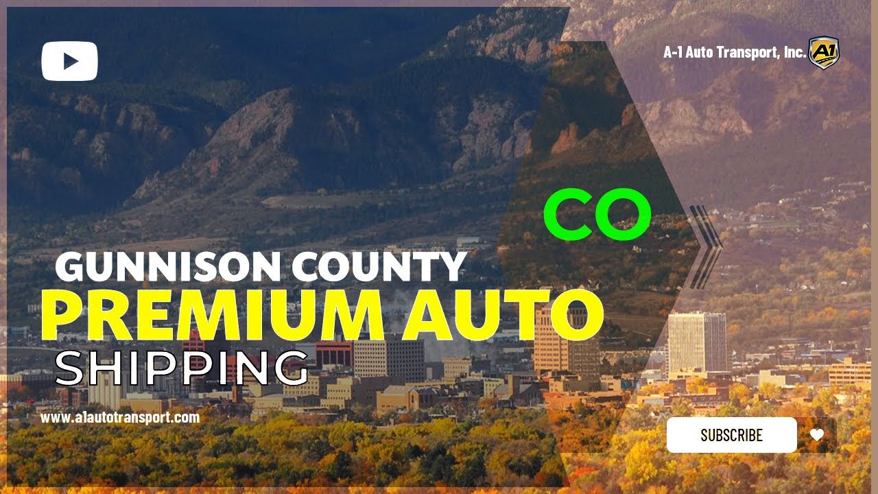 Car Shipping In Gunnison County | CO Vehicle Shipping | Gunnison County ...