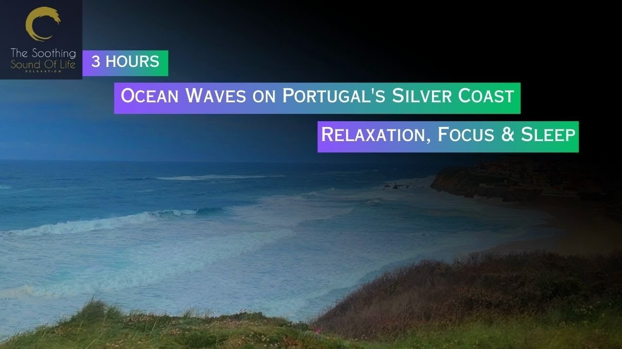 3 Hours of Ocean Waves on Portugal's Silver Coast | Relaxation, Focus ...