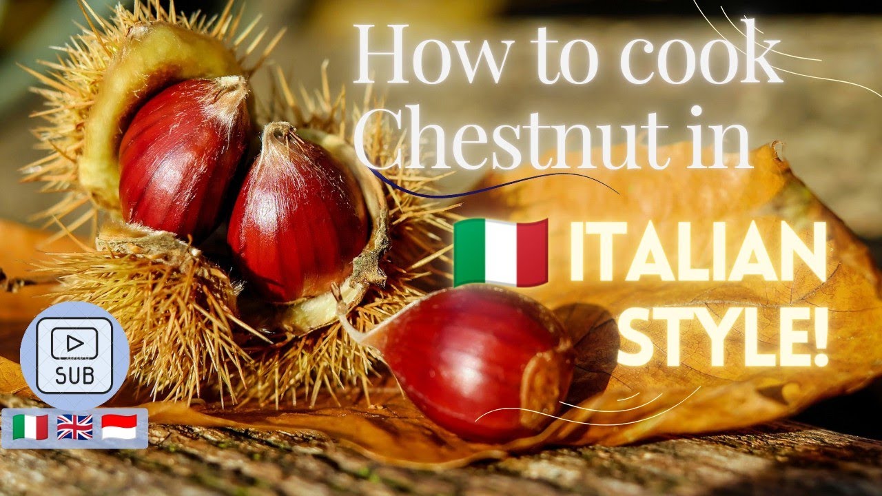 How to cook Chestnut & Italian Legend about Chestnut | Kulit Terluarnya ...