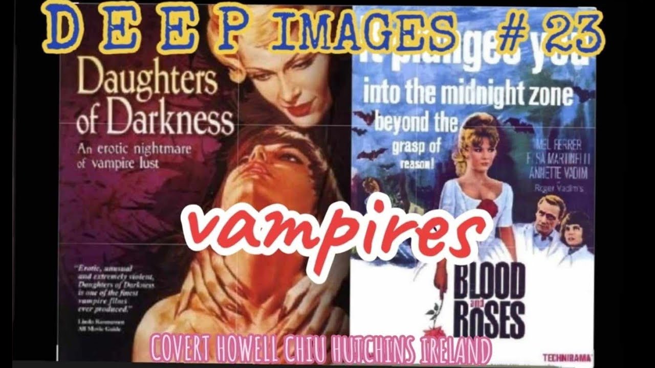 DEEP IMAGES #23: DAUGHTERS OF DARKNESS + BLOOD AND ROSES - Halloween ...