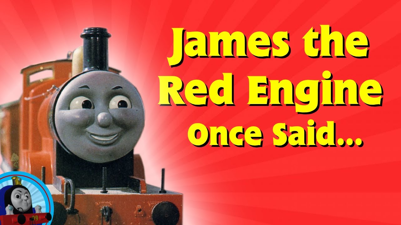 James the Red Engine Once Said... - YouTube