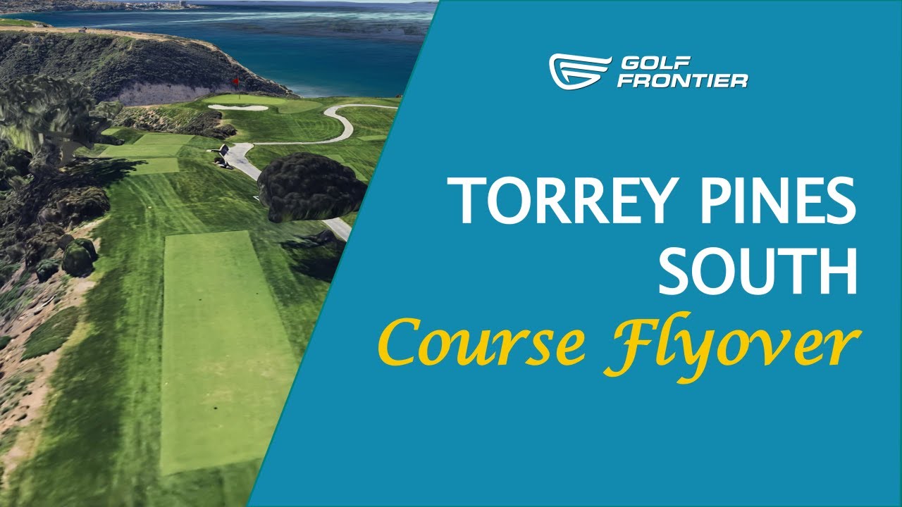 Torrey Pines Golf Course, South - Course Flyover - YouTube