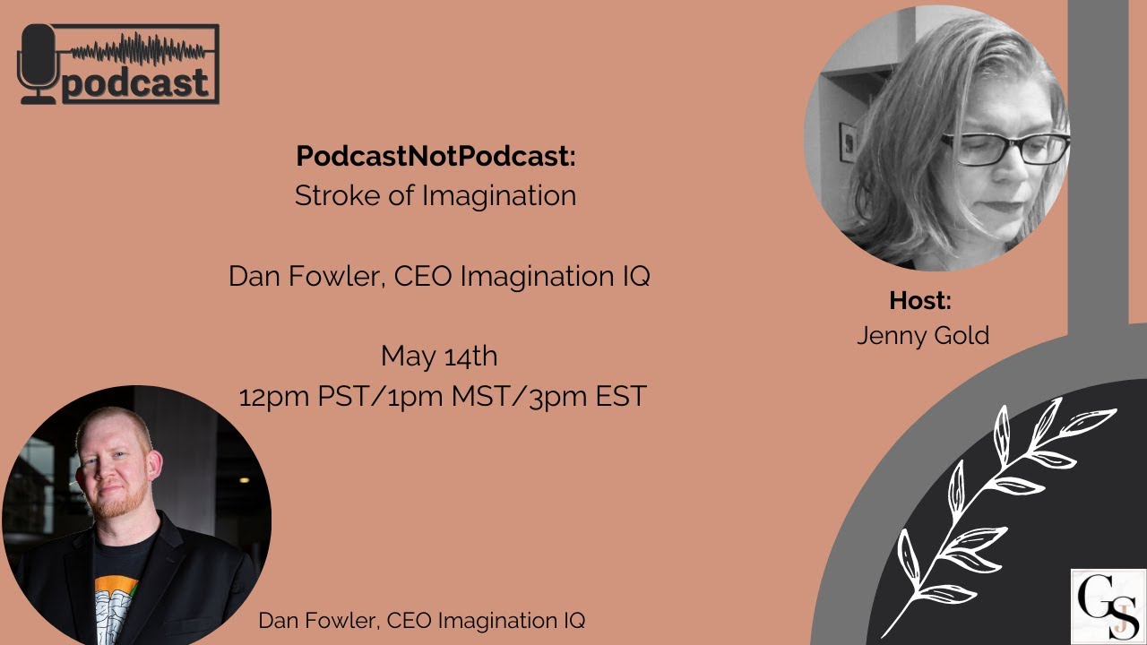 PodcastNotPodcast: Dan Fowler, Owner/Founder, Stroke of Imagination ...
