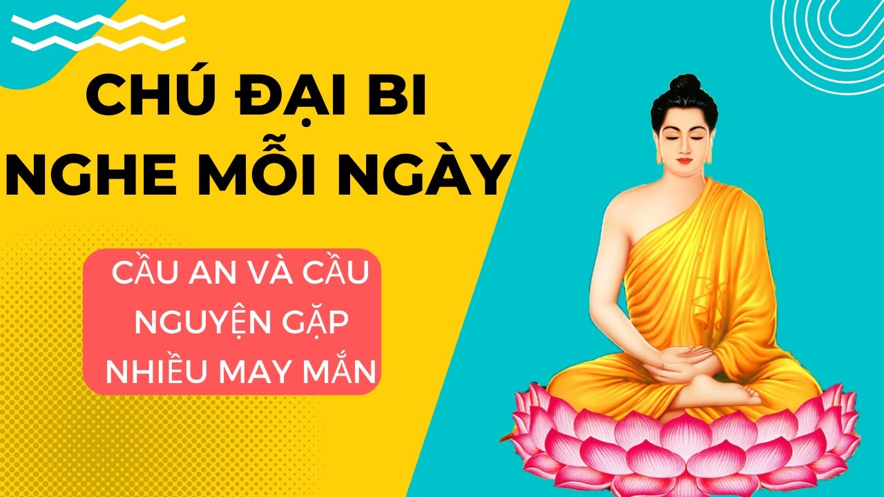 Chú Đại Bi - Nghe mỗi ngày để cầu bình an và gặp nhiều may mắn # ...