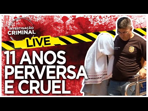 INVESTIGAÇÃO CRIMINAL - CASO MENINA 11 ANOS ASSSASSINA
