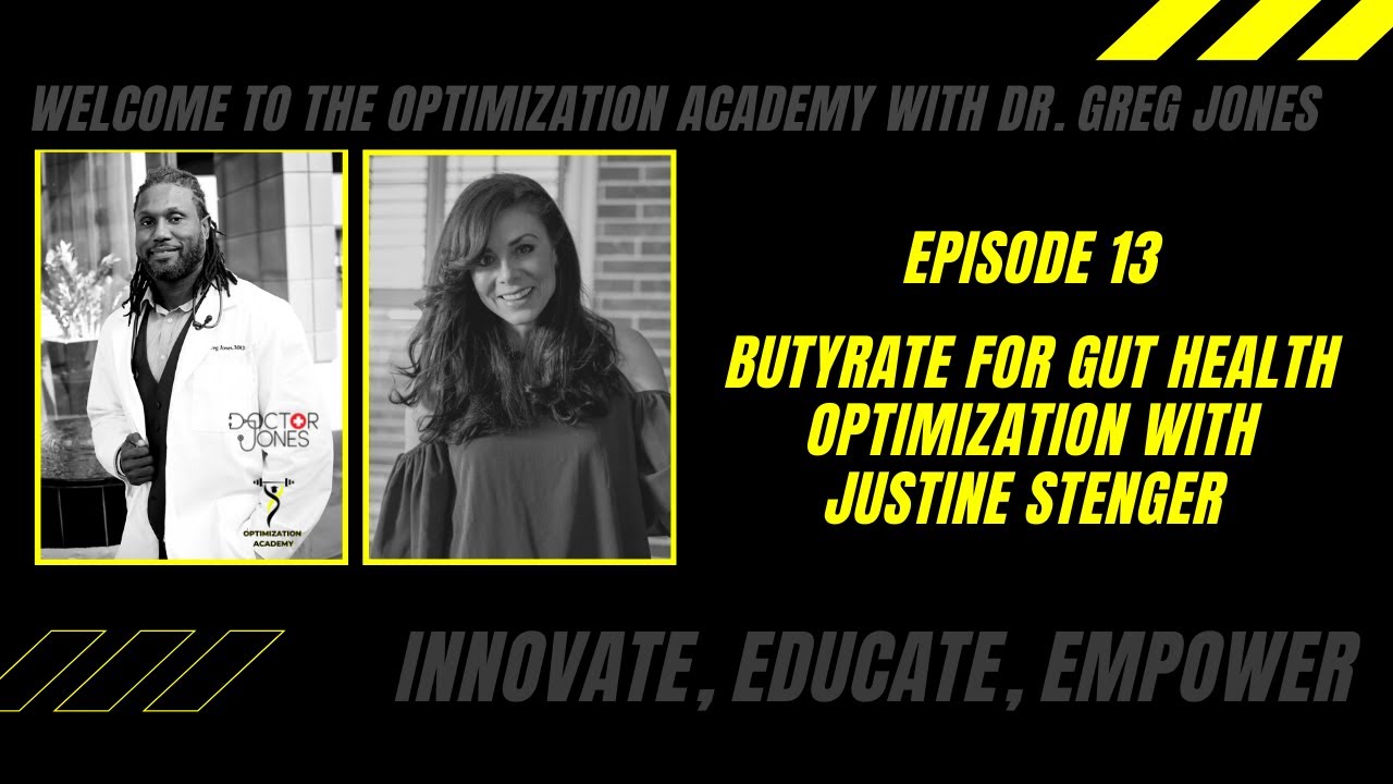 EP 13: Butyrate for Gut Health Optimization with Justine Stenger - YouTube