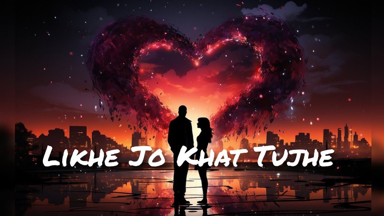 Likhe Jo Khat Tujhe | 👉 New Version Song 🎵 - YouTube