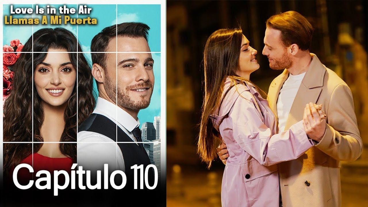 Love is in The Air / Llamas A Mi Puerta - Capitulo 110 - YouTube
