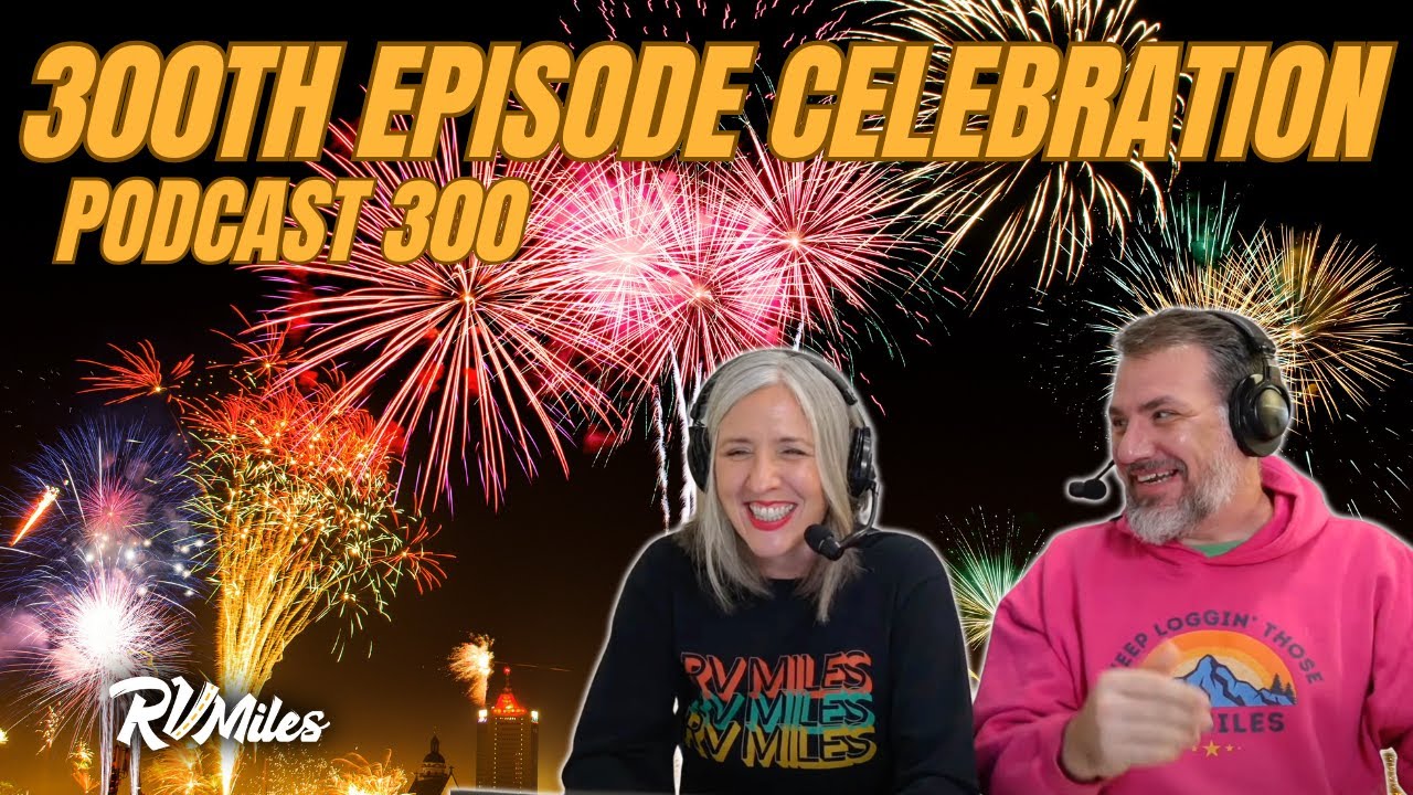 300. By the Numbers: 300 Episodes of RV Miles. Plus, The Tesla ...