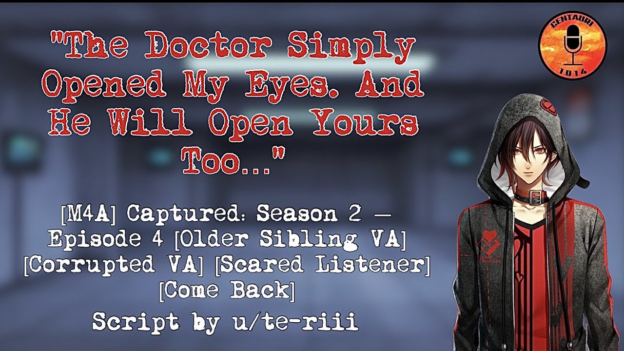 [M4A] Captured: Season 2 — Episode 4 [Older Sibling VA] [Corrupted VA] [Scared Listener] [Come ...