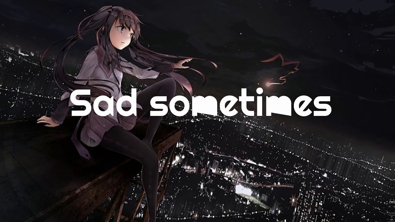 Nightcore - Sad sometimes - YouTube