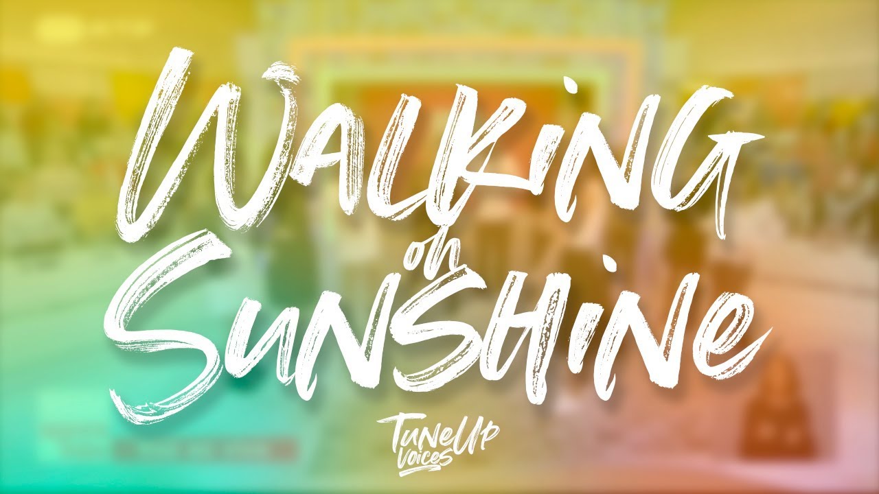 TuneUpVoices | Walking on Sunshine | Katrina and the Waves | RTP - YouTube