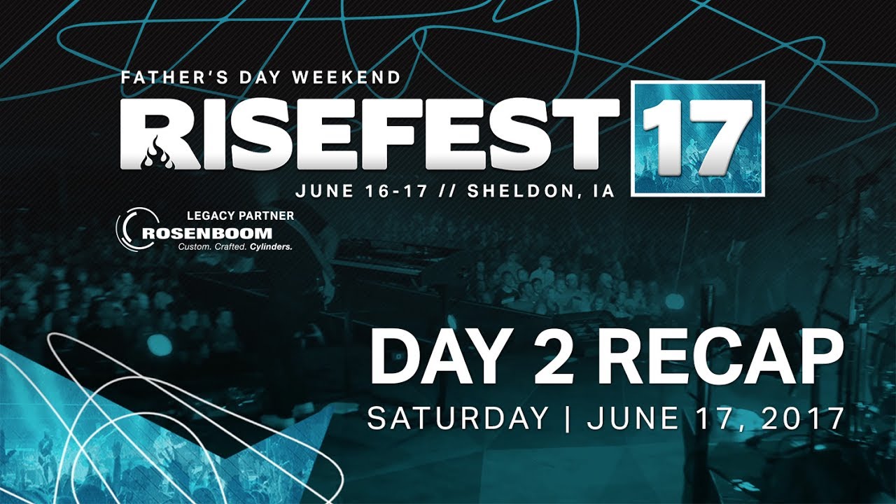 Saturday Recap RiseFest 2017 - June 17, 2017 - YouTube