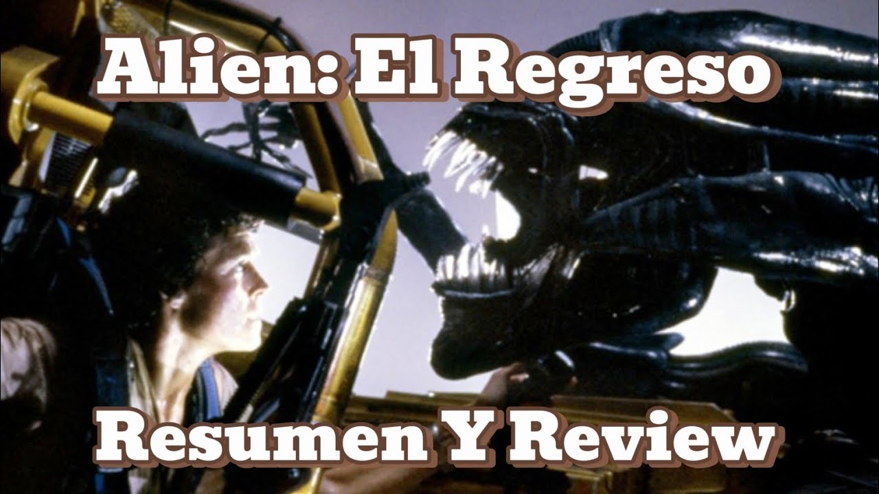 Hablemos Del Cine De Aliens Asesinos - Alien: El Regreso - YouTube