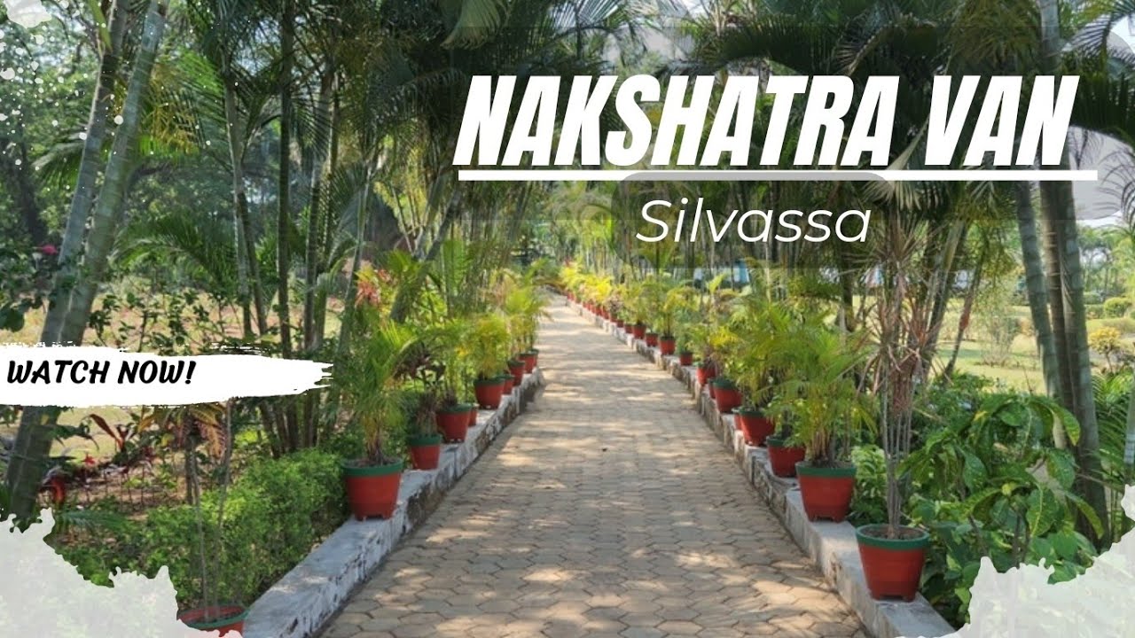 "Discovering the Beauty of Nakshatra Van Garden in Silvassa: A Must ...