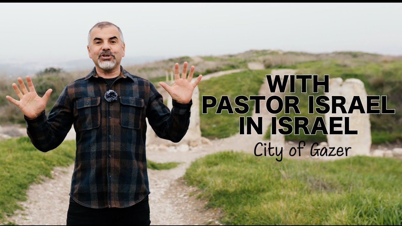 WITH PASTOR ISRAEL IN ISRAEL - City of Gazer PART 1 - YouTube