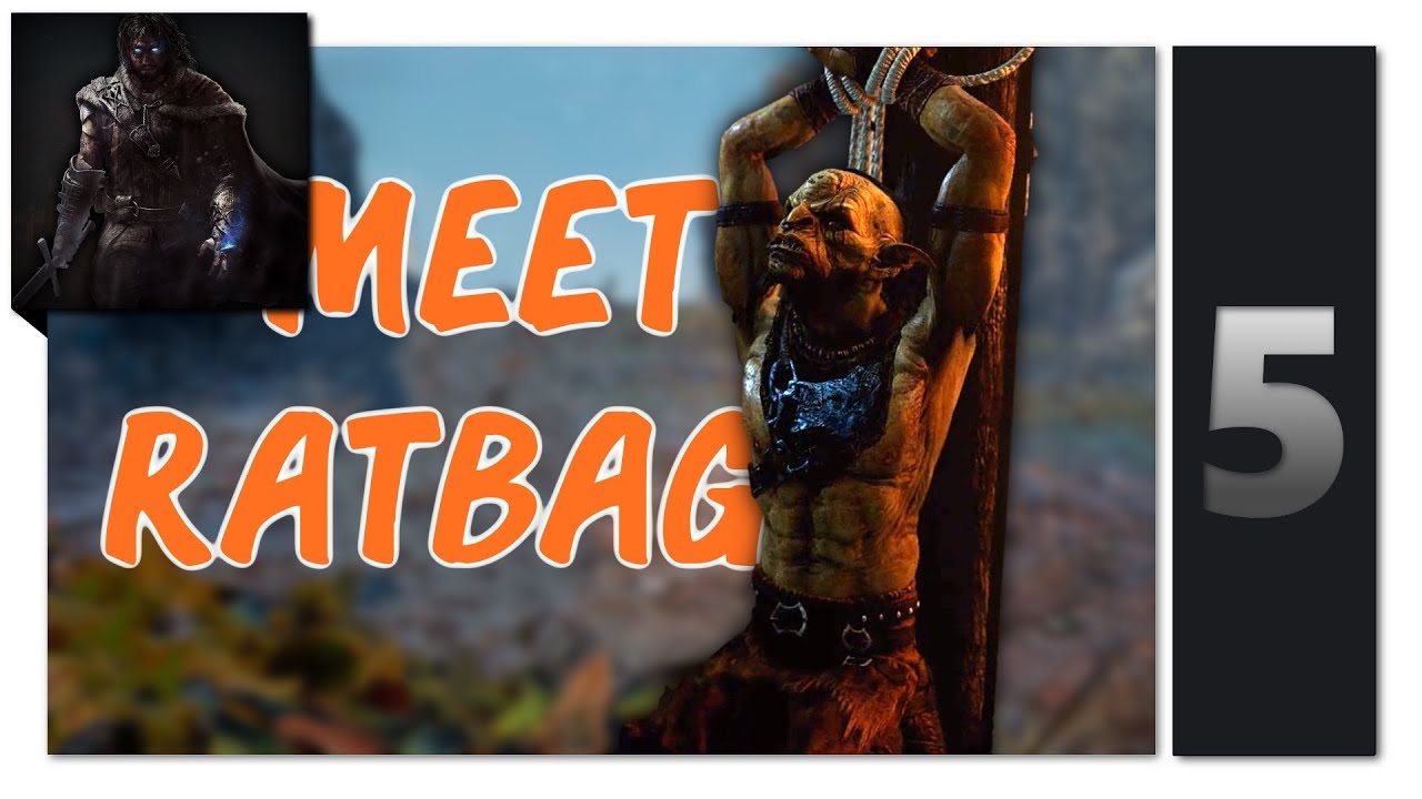 Everyone meet Ratbag, he's my favorite. | Shadow of Mordor | Part 5 ...
