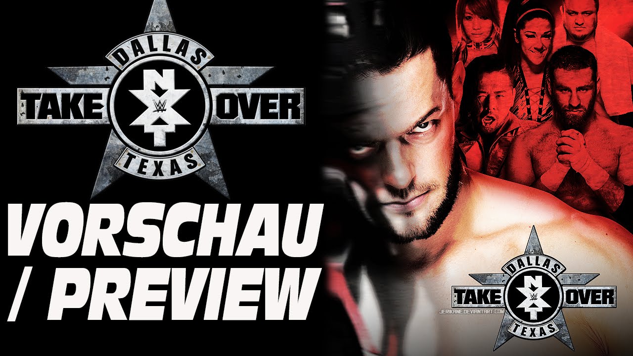 NXT TakeOver: Dallas 2016 VORSCHAU / PREVIEW - YouTube