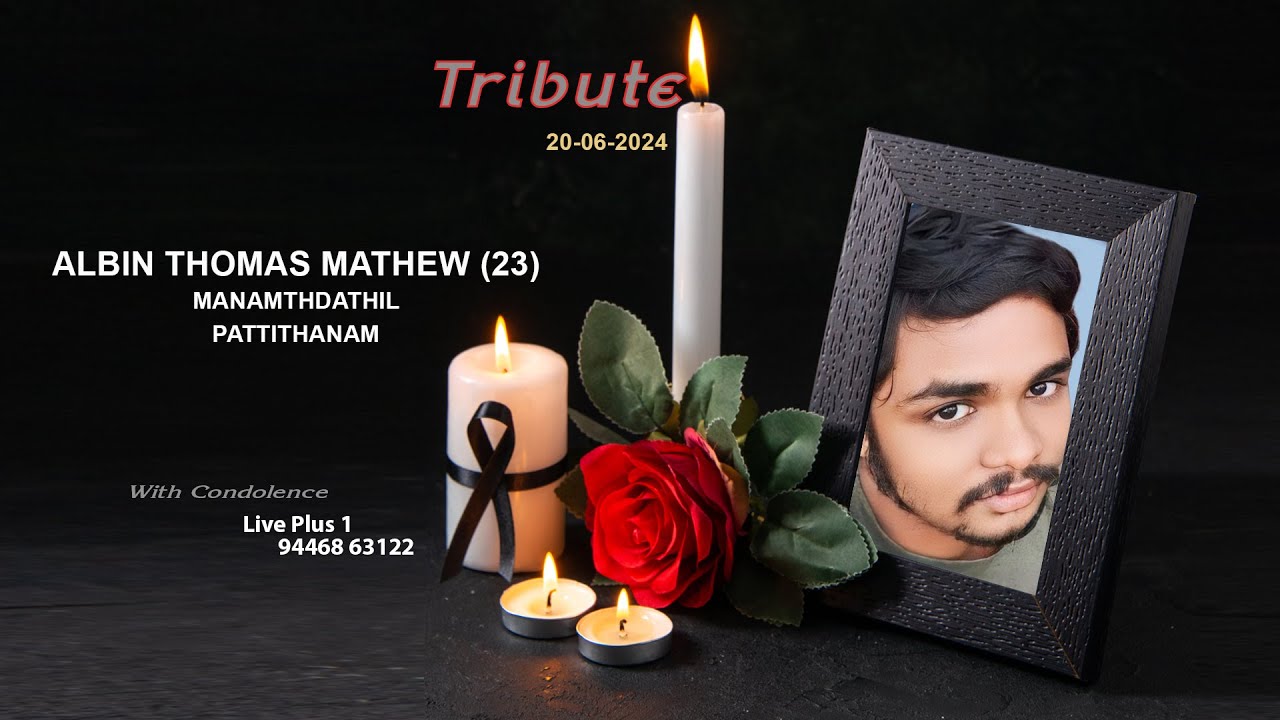 Tribute // ALBIN THOMAS MATHEW (23), Manamthadathill // 20-06-2024 - YouTube