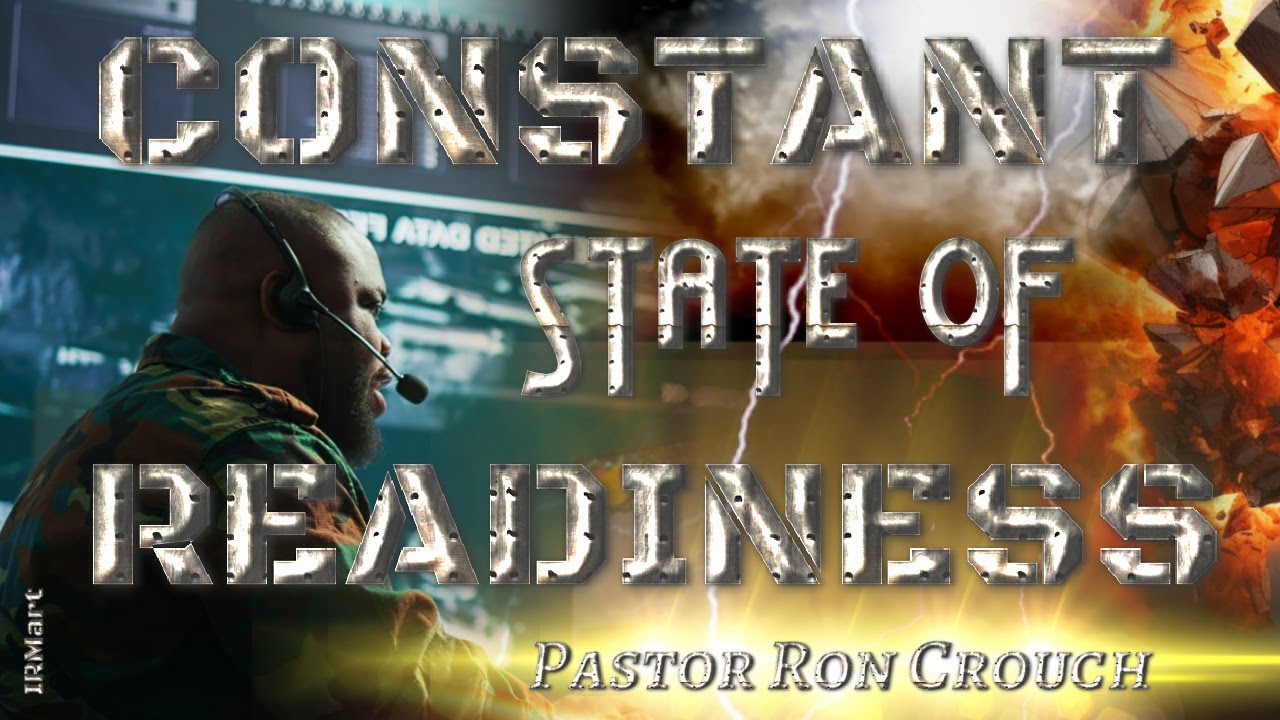CONSTANT STATE OF READINESS with Pastor Ron Crouch - YouTube