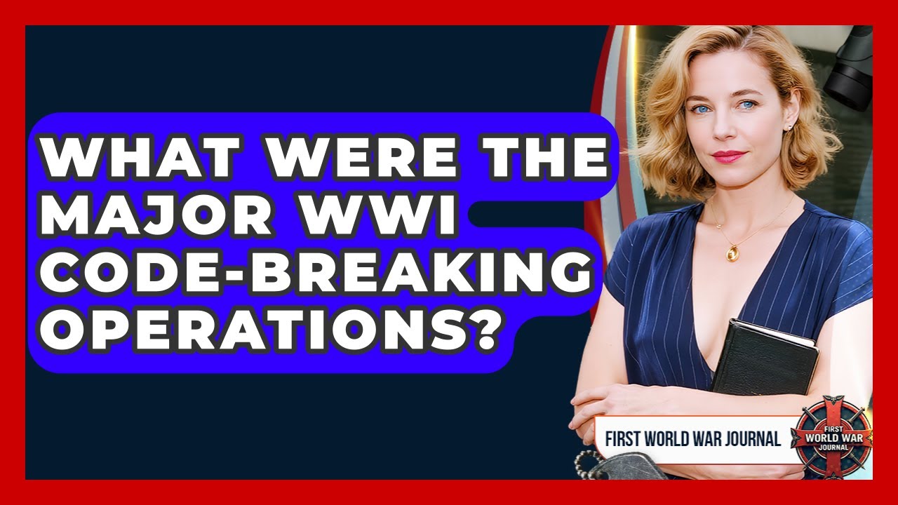 What Were The Major WWI Code-breaking Operations? - First World War ...