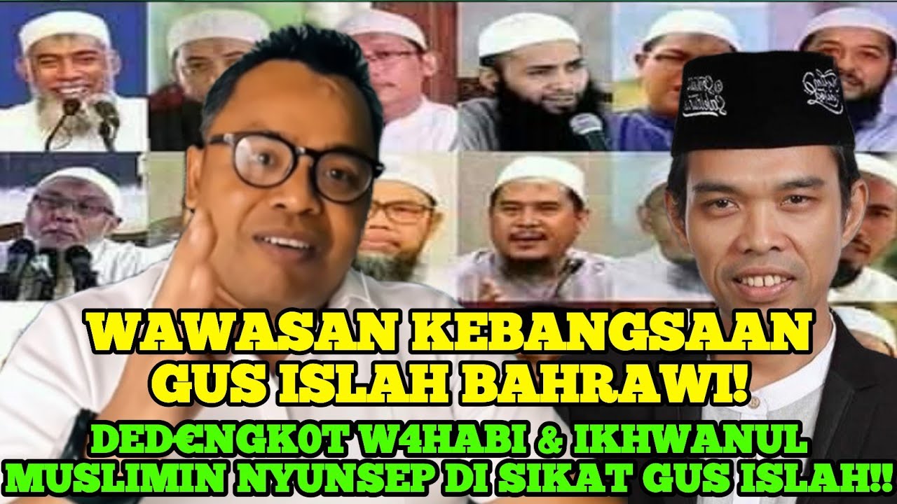 🟢 Gus Islah Bahrawi, Wawasan Kebangsaan‼️ Dedengk0th Wahabi Kelonjot4n ...
