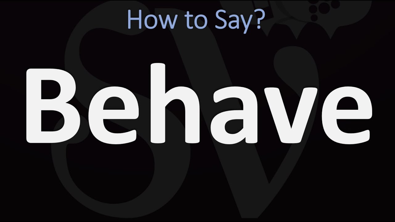 How to Pronounce Behave? (CORRECTLY) - YouTube