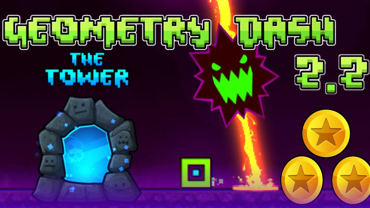 Geometry Dash 2.2 "The Tower" Alls Levels - All Coins (Mobile Version ...